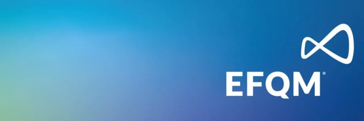 EFQM - European Foundation for Quality Management